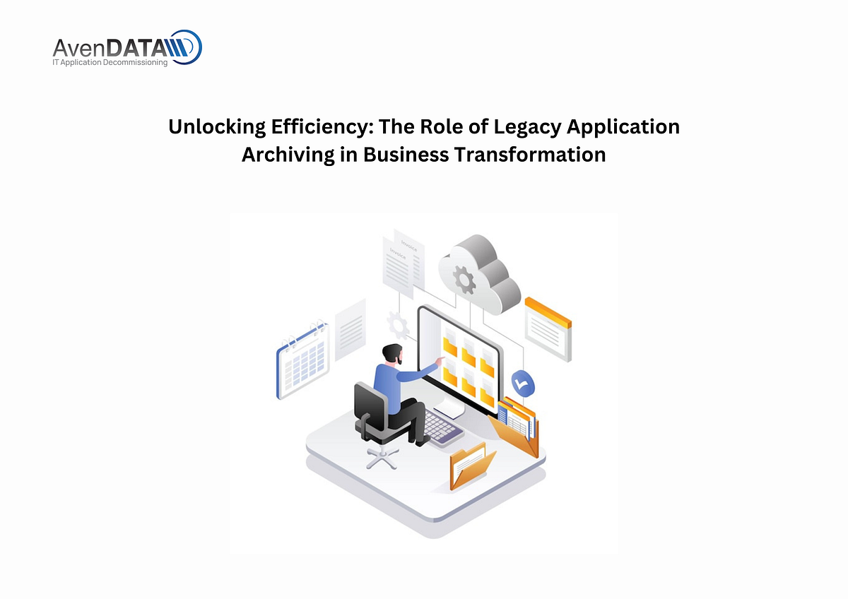 Unlocking Efficiency: The Role of Legacy Application Archiving in Business Transformation | by ...