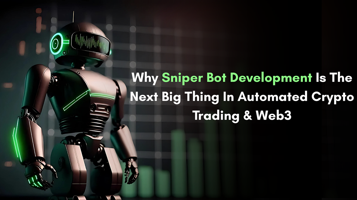 Why Sniper Bot Development Is The Next Big Thing In Automated Crypto Trading & Web3 | by Joseph ...
