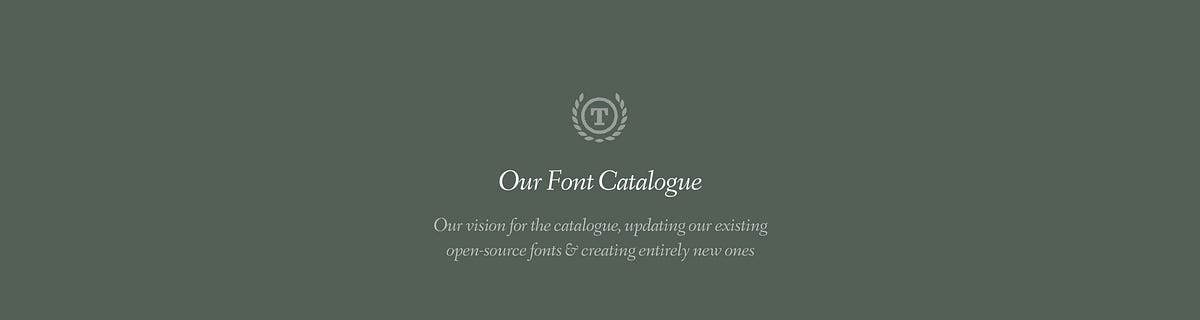 Our Font Catalogue. Our vision for the catalogue, updating… | by micah ...