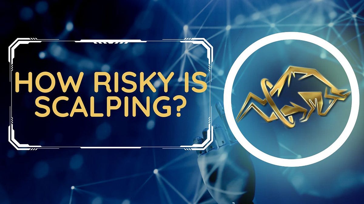 How Risky is Scalping? Exploring the High-Stakes Trading Strategy | by ...