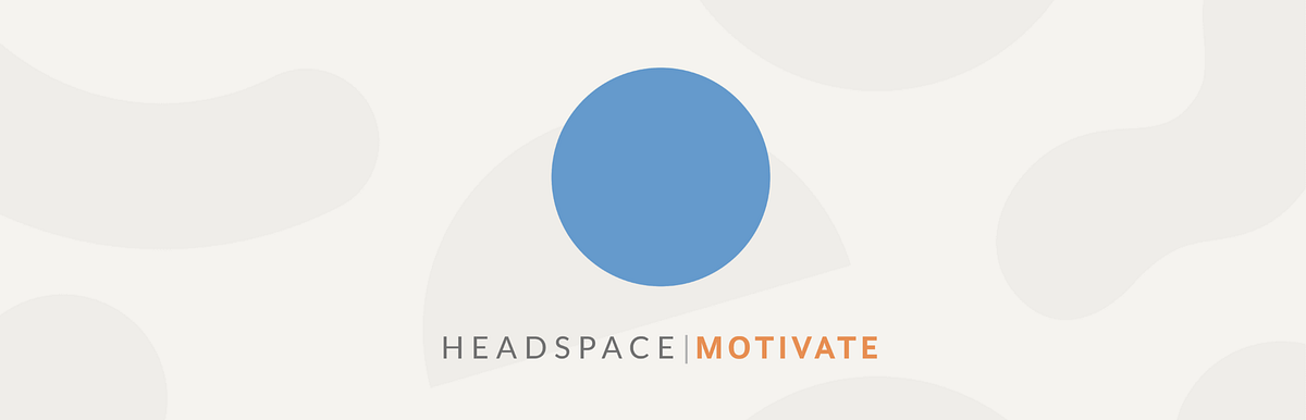 Headspace | Motivate. A Tailored Approach to Sustainable… | by David ...