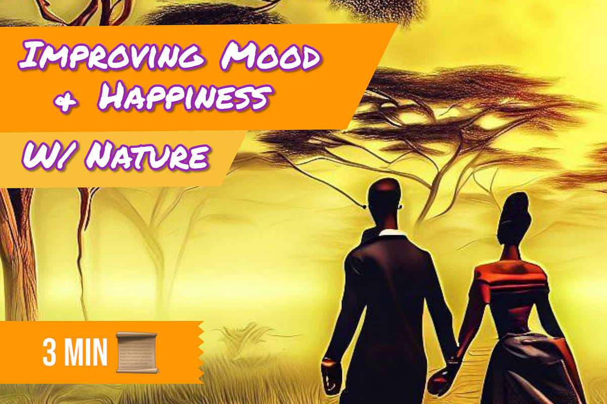 Improving Mood and Happiness with Nature | by 🦋 Chitinnature 🦋 | Medium