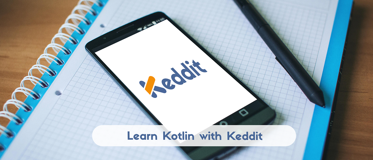 Keddit — Part 2: Kotlin Syntax, Null Safety and more in Android | by Juan Ignacio Saravia ...