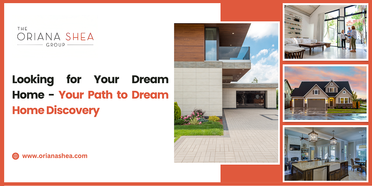 Looking for Your Dream Home — Your Path to Dream Home Discovery | by ...