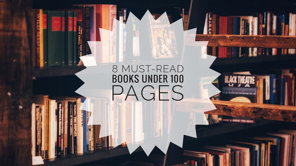 Fuel Your Mind with Quick Brilliance: 8 Must-Read Books Under 100 Pages ...