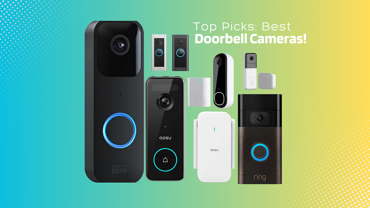 Comparing Top Doorbell Cameras: Which One Fits Your Home? | by Go ...