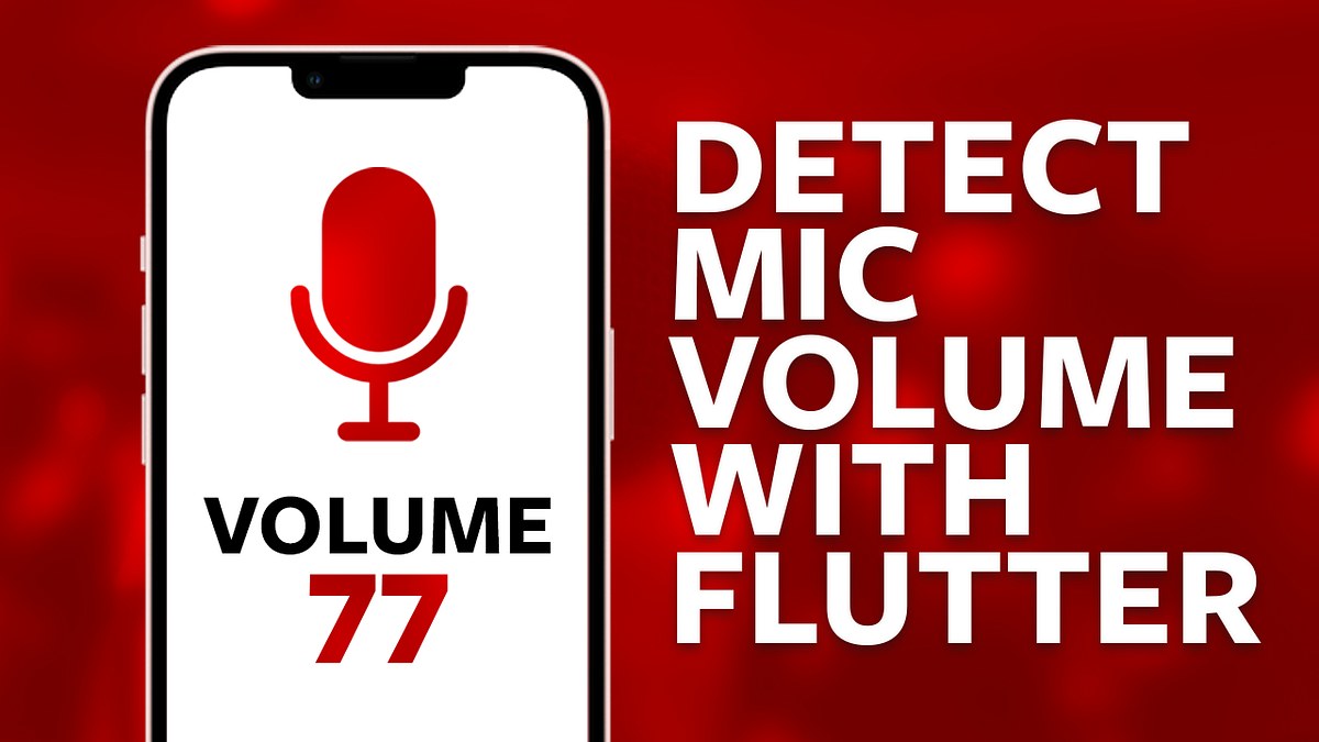 Detect Microphone Input Volume with Flutter | by Andronick Martusheff | Medium