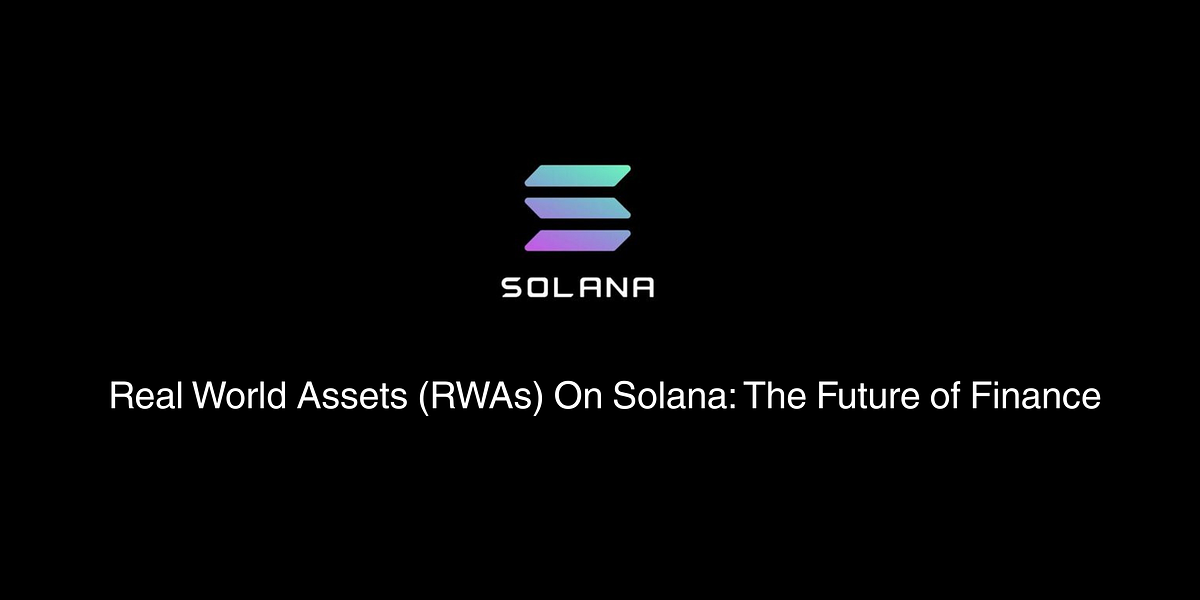 Real World Assets (RWAs) On Solana: The Future of Finance | by Siddharth | Jul, 2025 | Medium