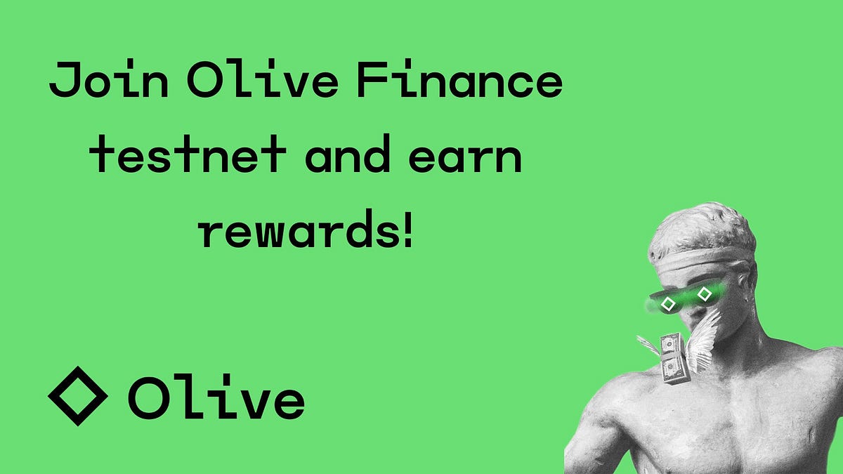 Olive Finance Testnet: The Complete Guide | by Ji1n | Medium
