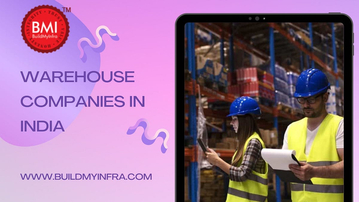 Leading Warehouse Companies in India - Buildmyinfra - Medium