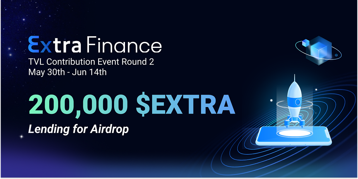 Extra Finance TVL Contribution Event Round 2: Lending for Airdrop | by ...