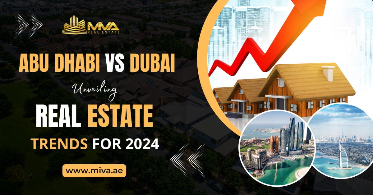 Abu Dhabi vs Dubai: Unveiling Real Estate Trends for 2024 - Miva Real ...