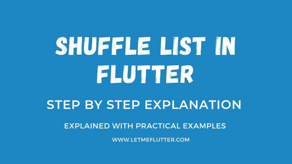 How To Shuffle List In Flutter. In this tutorial, we’ll learn how to… | by Zeeshan Ali | Medium
