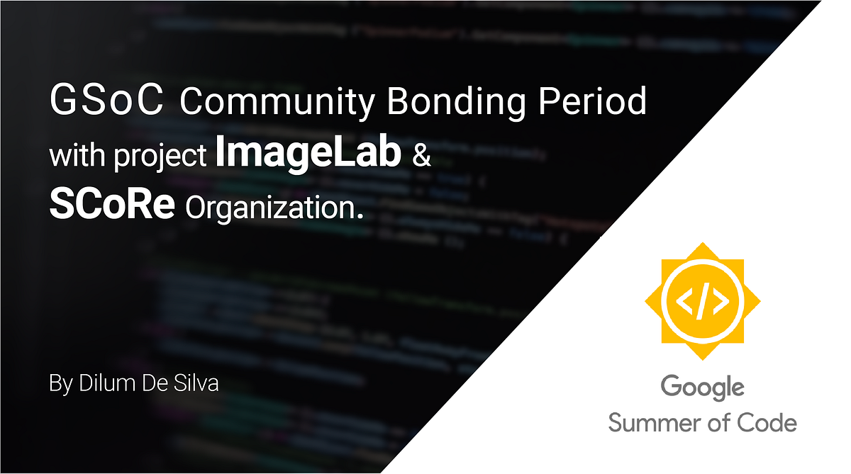 GSoC Community Bonding Period with ImageLab and SCoReLab | by Dilum De Silva | SCoRe Lab | Medium