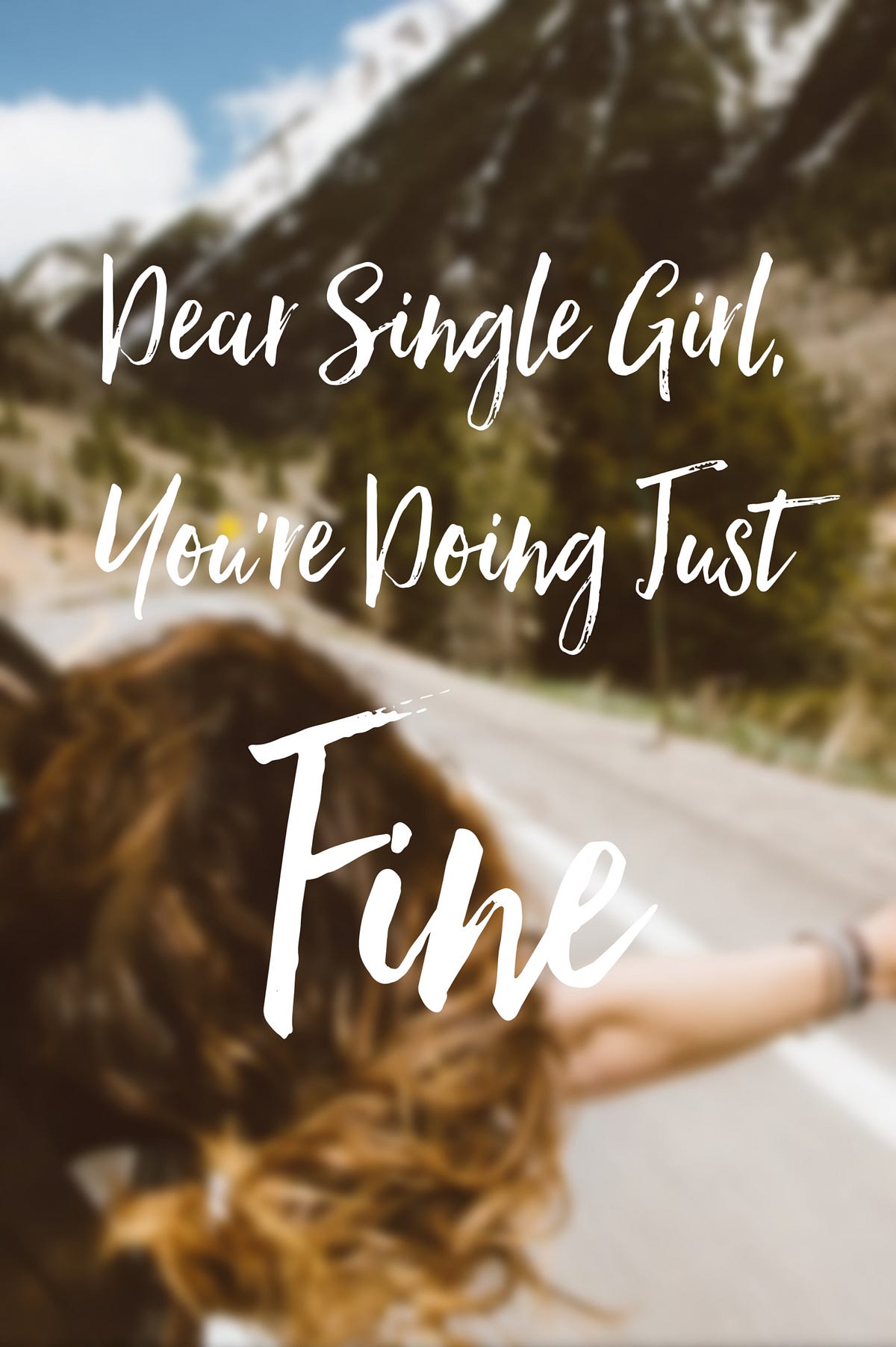 Dear Single Girl, You’re Doing Just Fine | by Catherine Miller | Medium