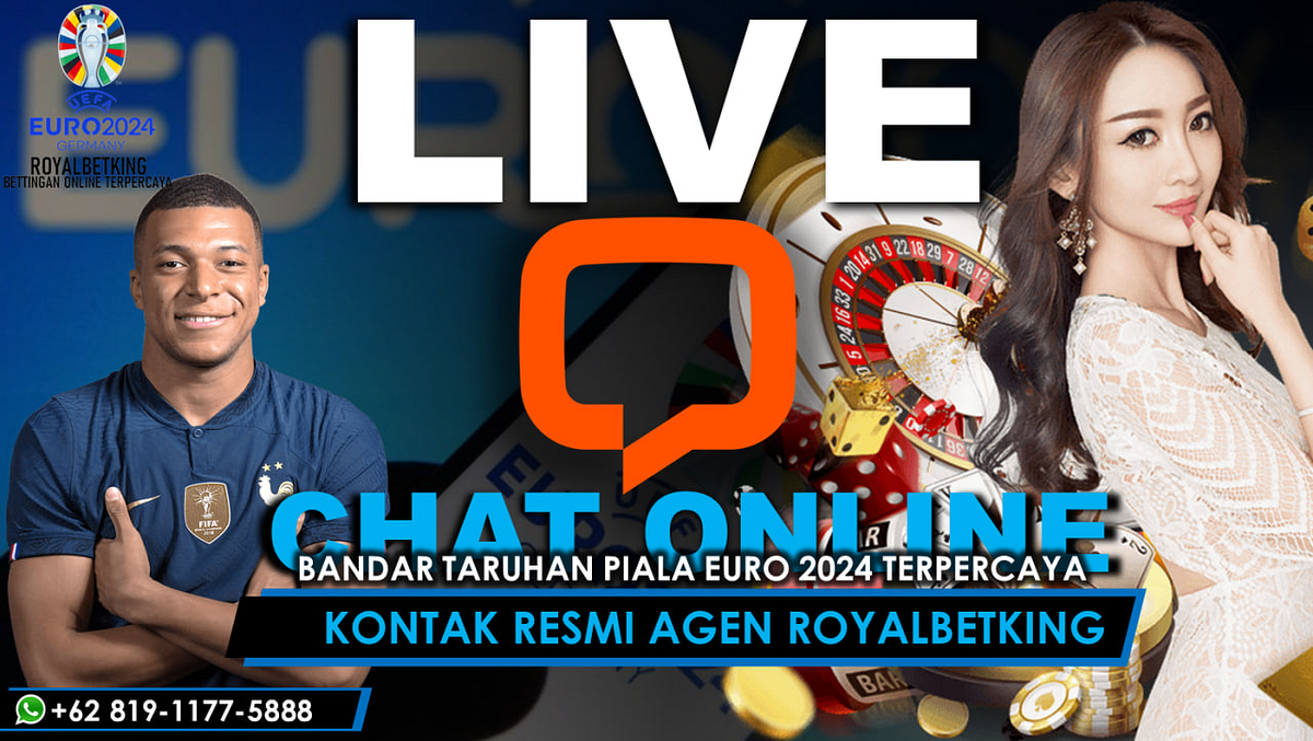 LIVE CHAT — BANDAR PIALA EURO 2024 ROYALBETKING Bandar Taruhan Euro ...