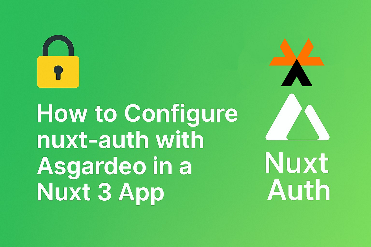 🔐 How to Configure nuxt-auth with Asgardeo in a Nuxt 3 App | by Thineth Gamage | Identity Beyond ...