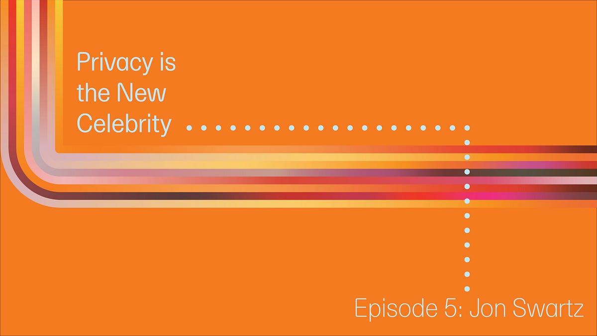Privacy is the New Celebrity Ep 5: Jon Swartz - MobileCoin - Medium