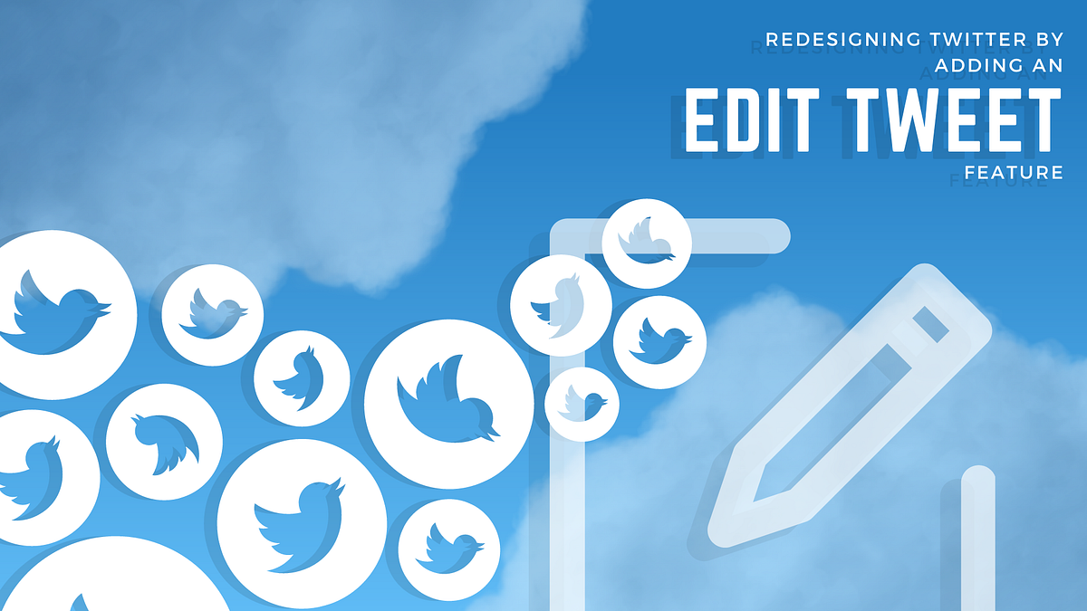Redesigning and Adding an Edit Tweet feature to Twitter | by Frans ...