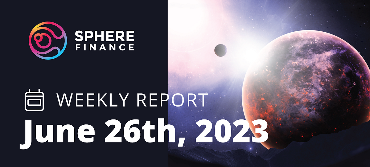 Sphere Weekly Report — CW 74. Hey Sphereans! | by Sphere Finance | Medium