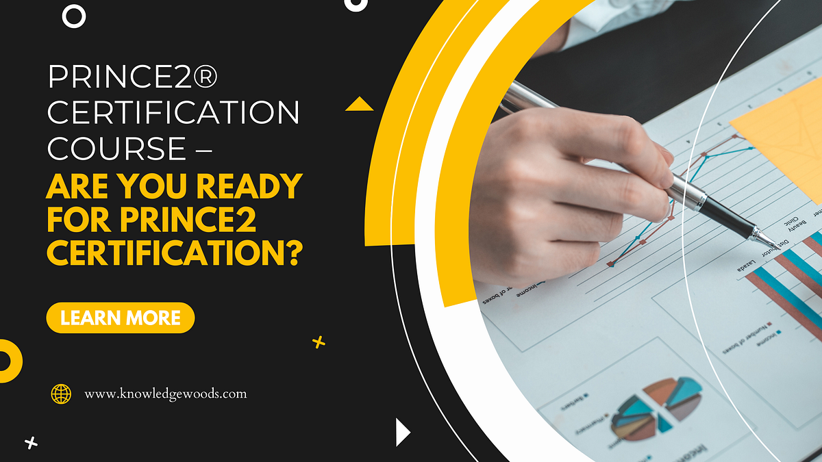 PRINCE2 Certification: Your Project Management Career Needs PRINCE2 | by Educational learn | Medium