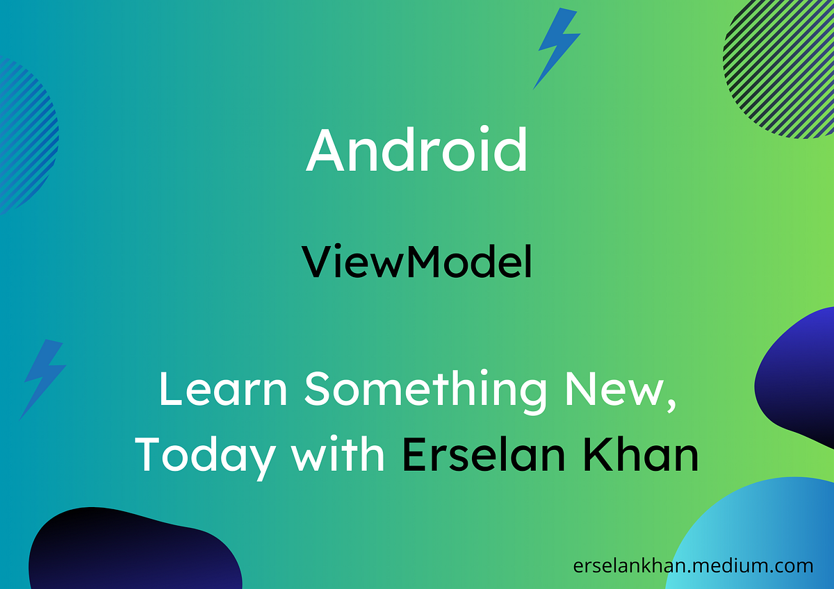 ViewModel In Android | Erselan Khan | by Erselan Khan | Towards Dev
