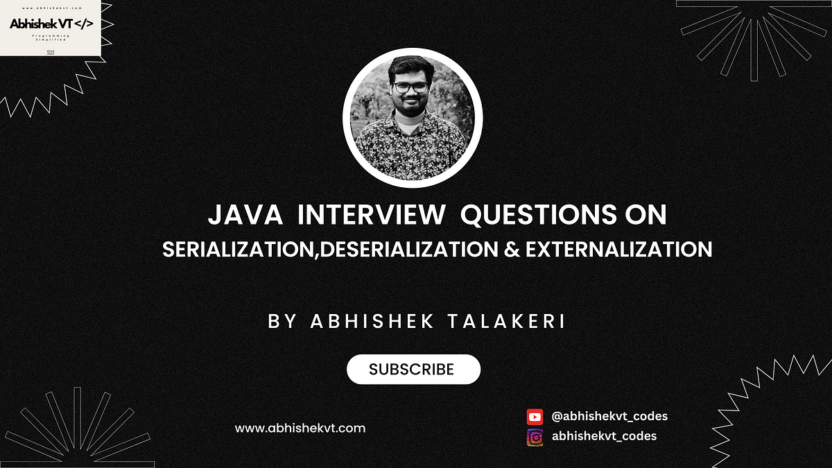Java Interview Questions On Serialization Deserialization And Externalization By Abhishek Vt