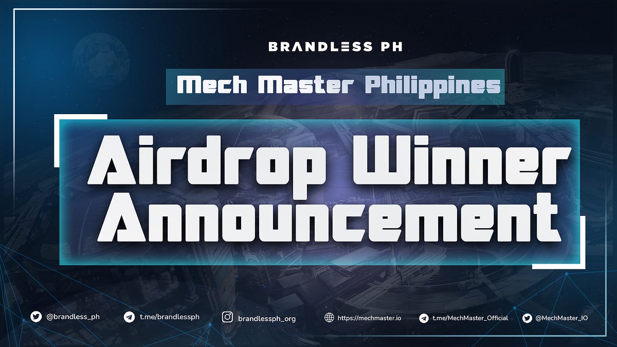 Mech Master Philippines Airdrop Winner Announcement | by Brandless PH | Medium