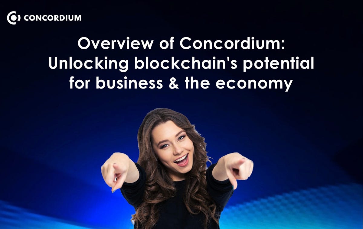 Overview of Concordium: Unlocking blockchain’s potential for business & the economy | by Mizter ...