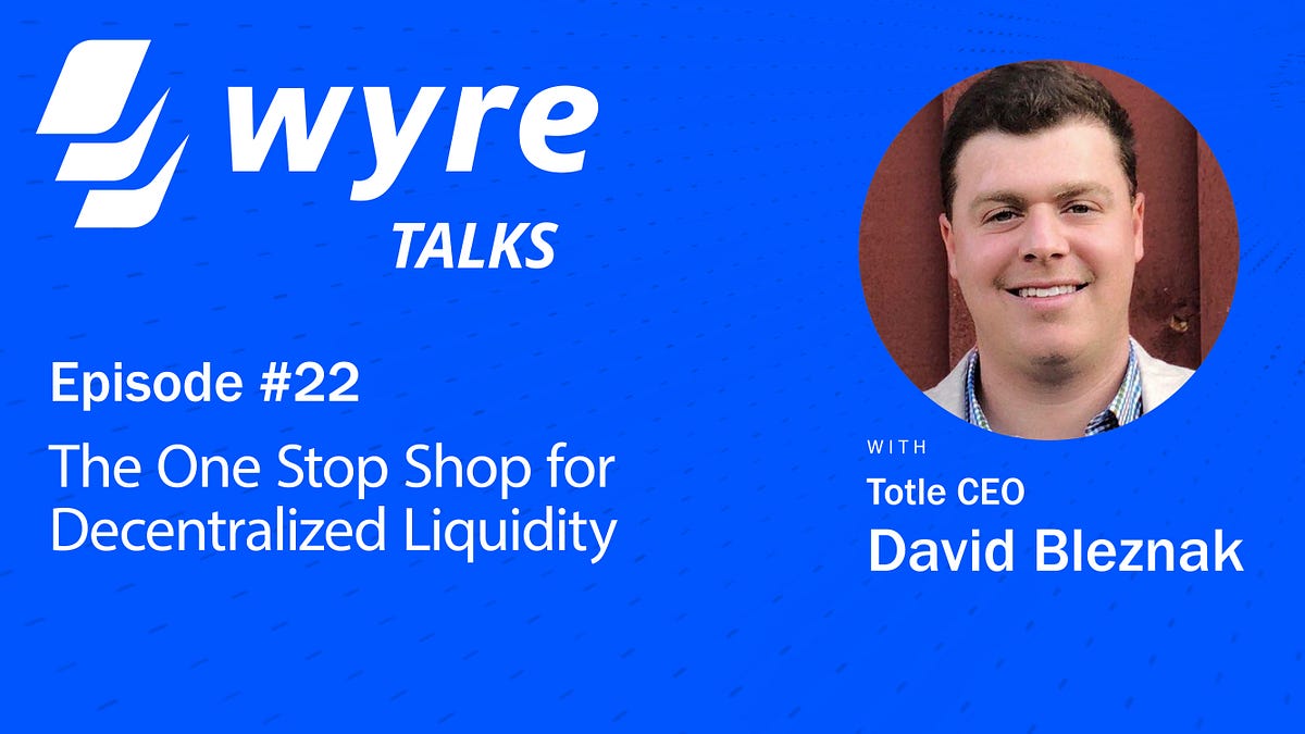 The One Stop Shop for Decentralized Liquidity | by Wyre | Wyre Blog