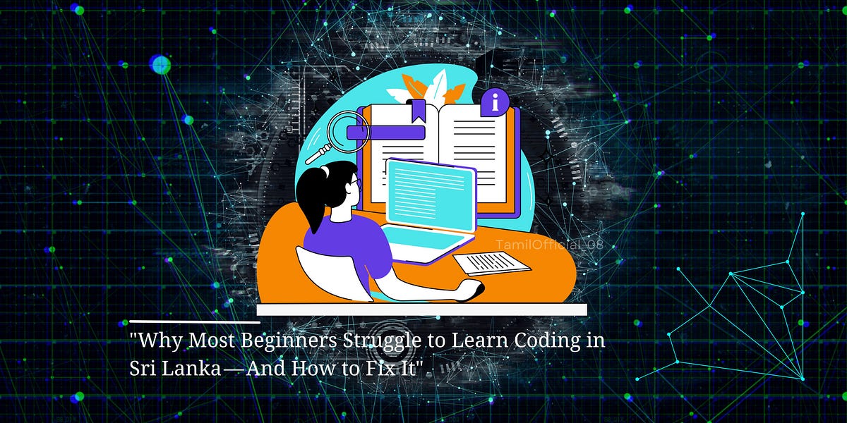Why Most Beginners Struggle to Learn Coding in Sri Lanka — And How to ...