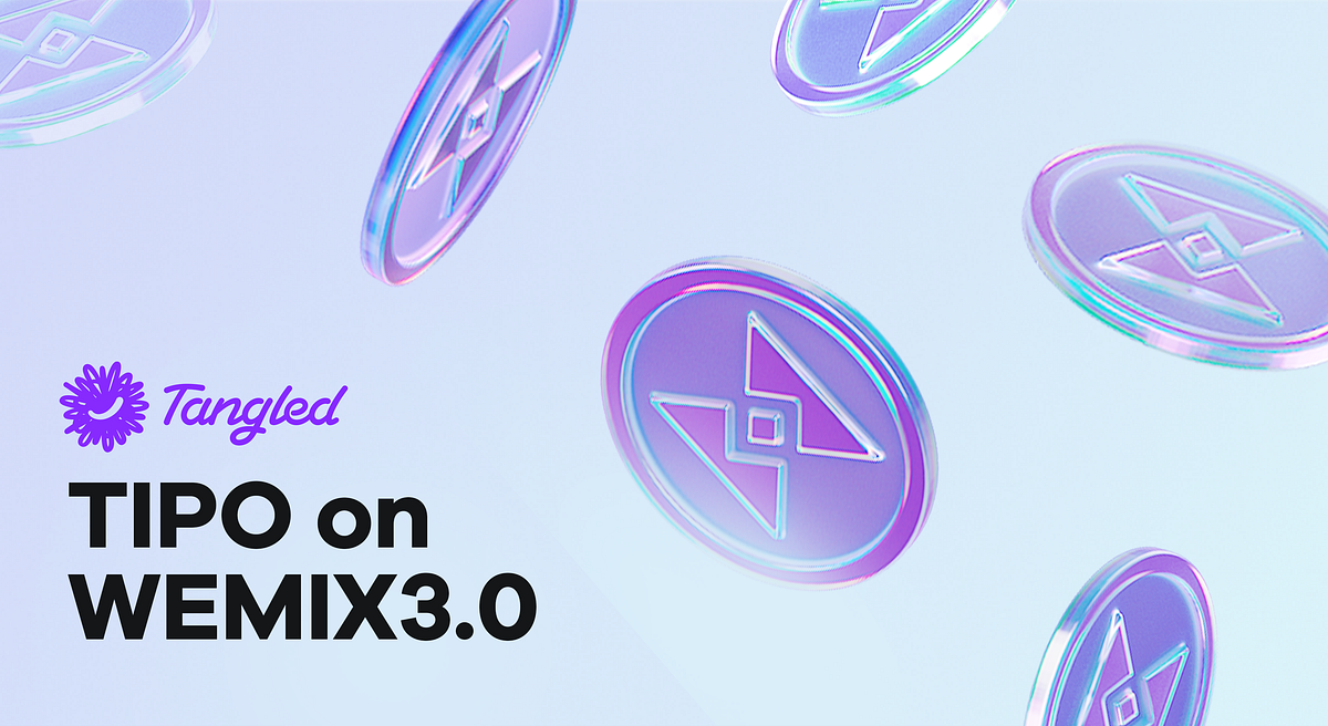 [Announcement] TIPO Token minting on WEMIX3.0 - Tangled - Medium