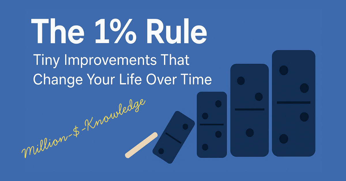 The 1% Rule: Tiny Daily Improvements That Transform Your Life Over Time ...