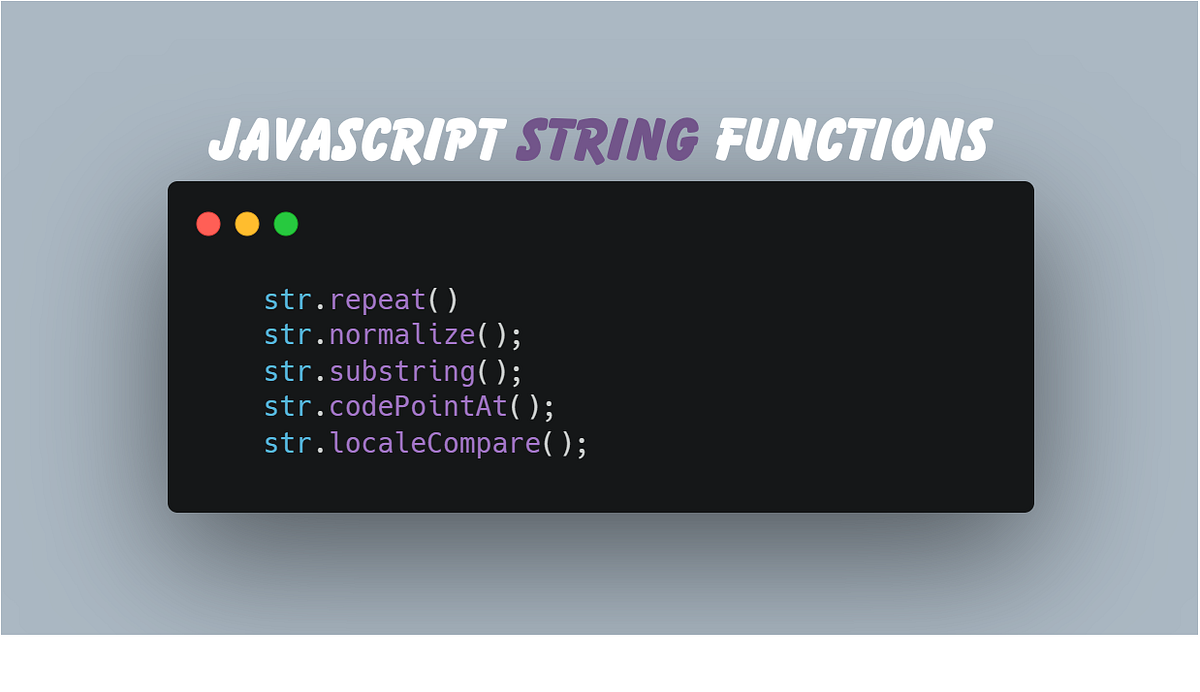 The Complete Guide to All 36 JavaScript String Functions (with Examples) | by Muhammad Ismail ...