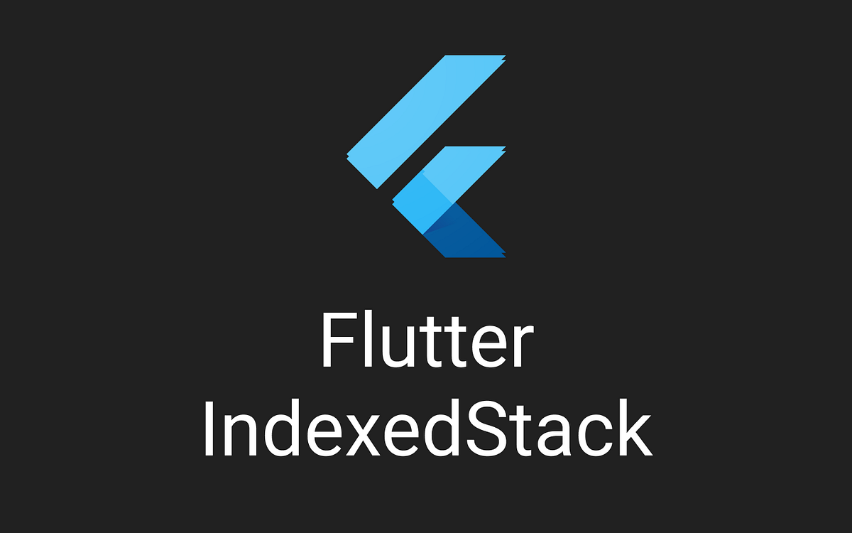 Flutter: IndexedStack. How to use widget IndexedStack in… | by Yudi Setiawan | Nusanet ...