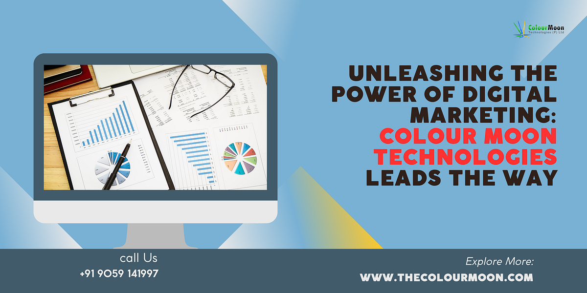 Unleashing the Power of Digital Marketing: Colour Moon Technologies ...