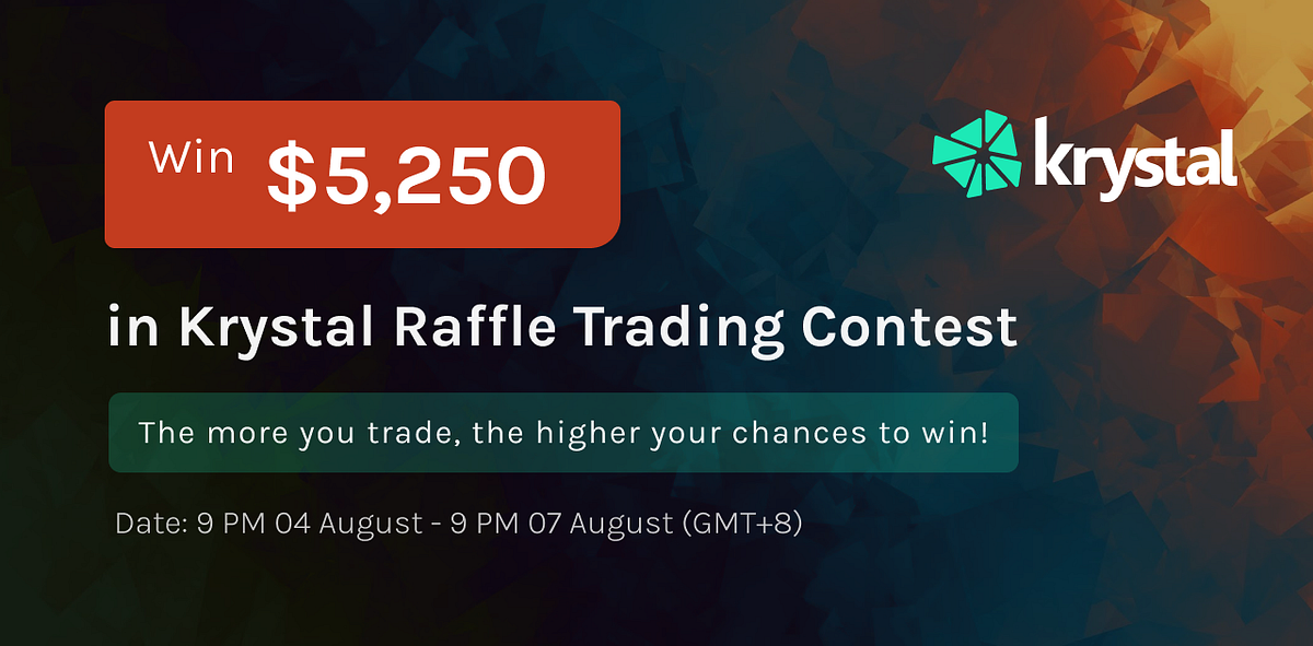 $5,250 worth of prizes to be won in Krystal Raffle Trading Contest | by ...