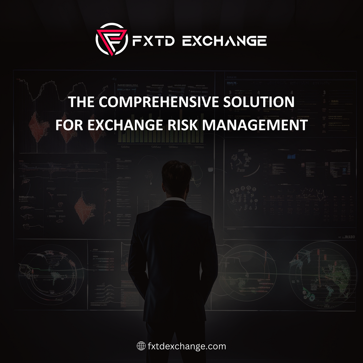 The Comprehensive Solution for Exchange Risk Management - Fxtdexchange ...