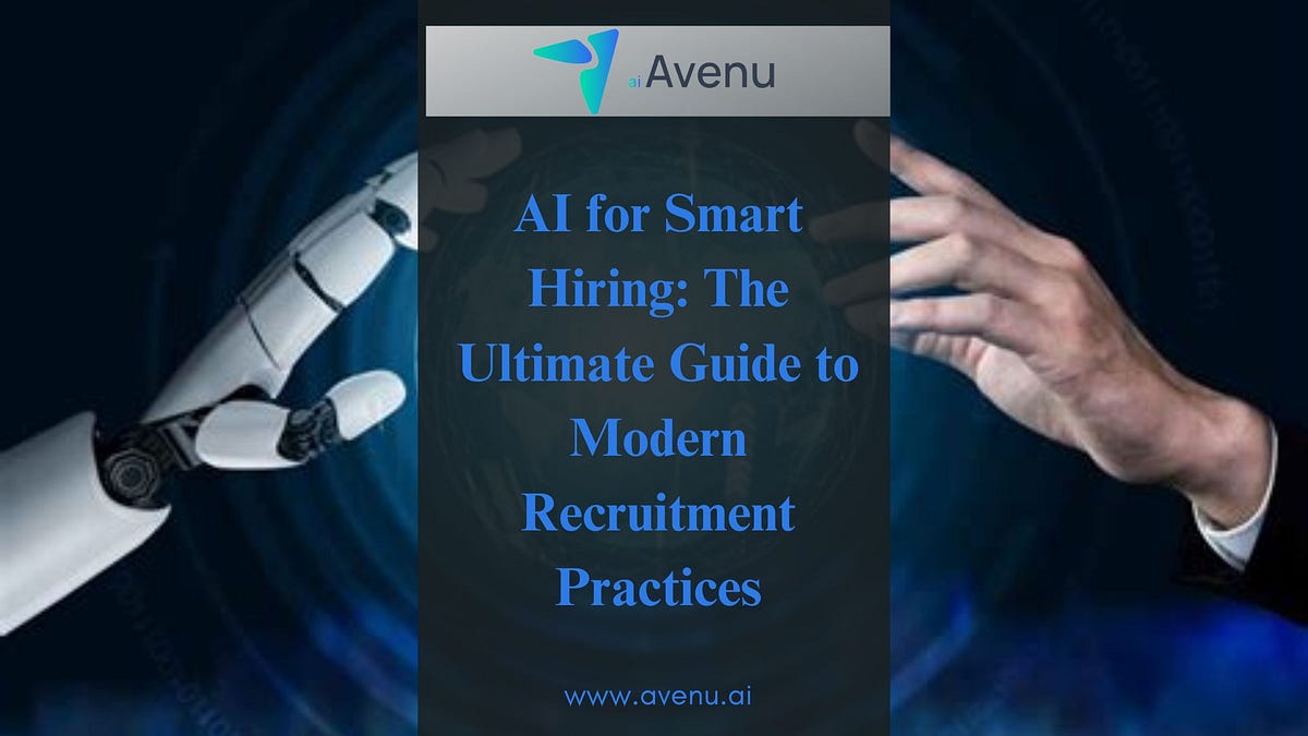 AI for Smart Hiring: The Ultimate Guide to Modern Recruitment Practices ...