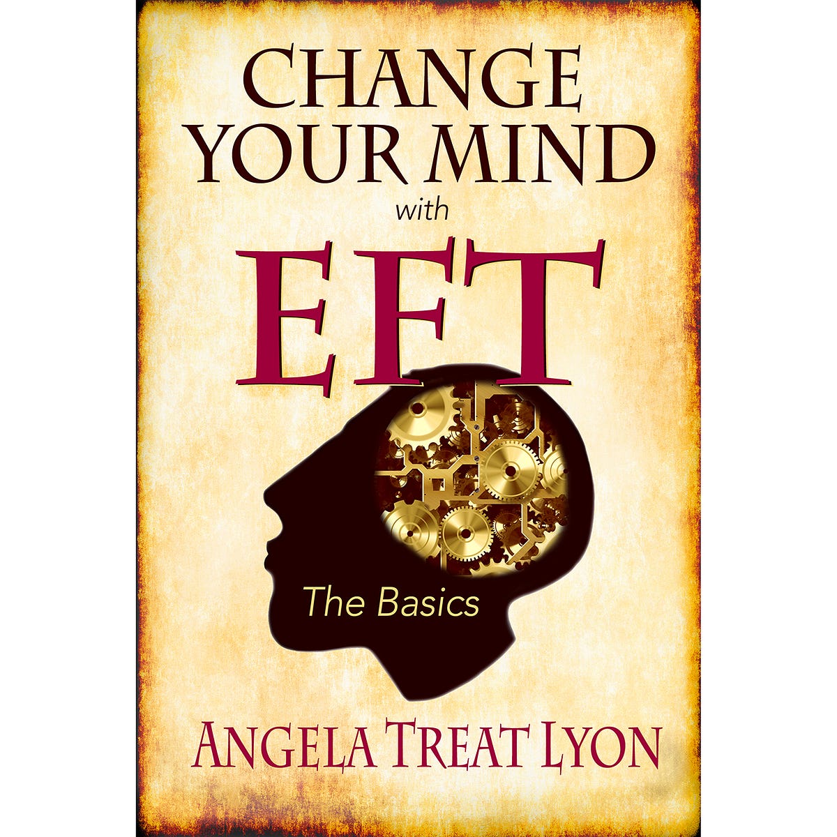 Change Your Mind! with EFT: the Basics | by Angela Treat Lyon | Good ...