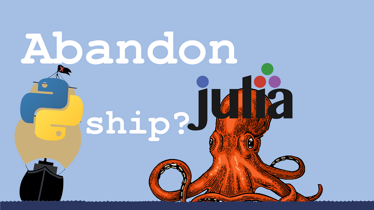 Should You Jump Python’s Ship And Move To Julia? | by Emma Boudreau ...
