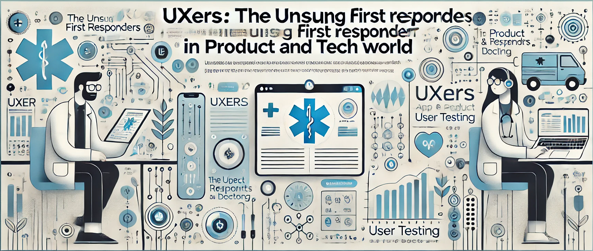 UXer’s: The Unsung First Responders in Product and Tech World | by karthikeyan Dhanasekaran | Medium