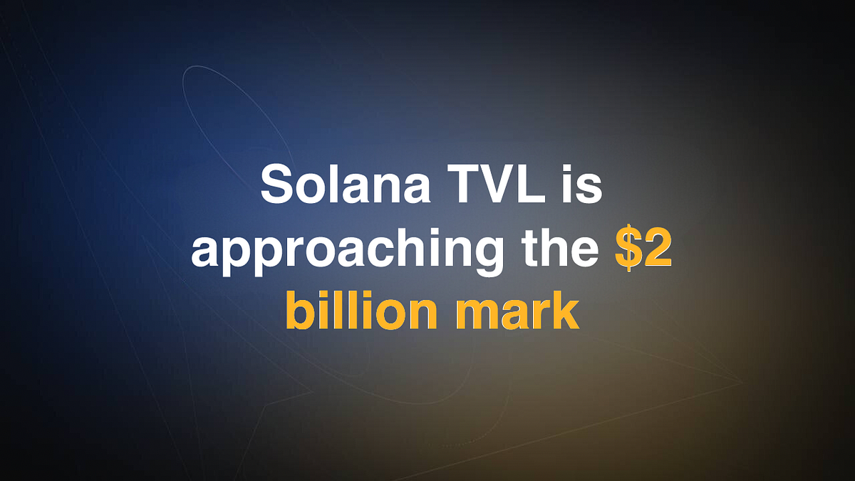 Solana TVL is approaching the $2 billion mark | by Bohdan Prylepa | Feb, 2024 | Medium