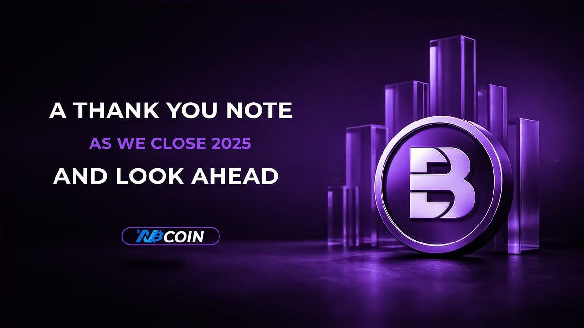 A Thank You Note as We Close 2025 and Look Ahead | by NBcoinOfficial ...