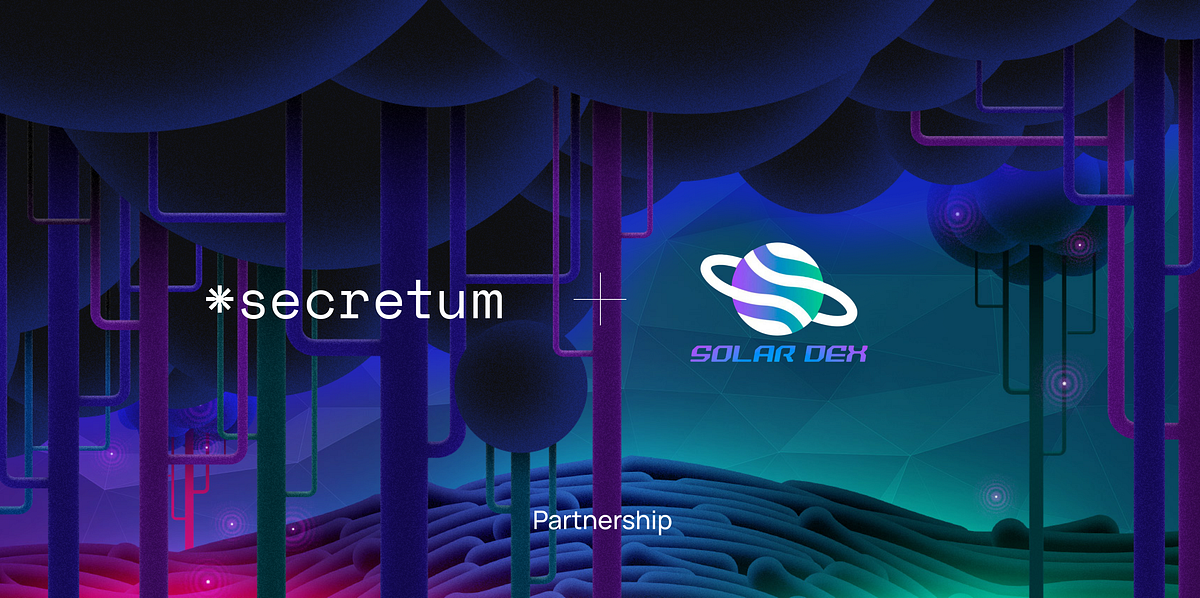 Partnership across Atlantic: Secretum x SolarDex | by Secretum App | Medium
