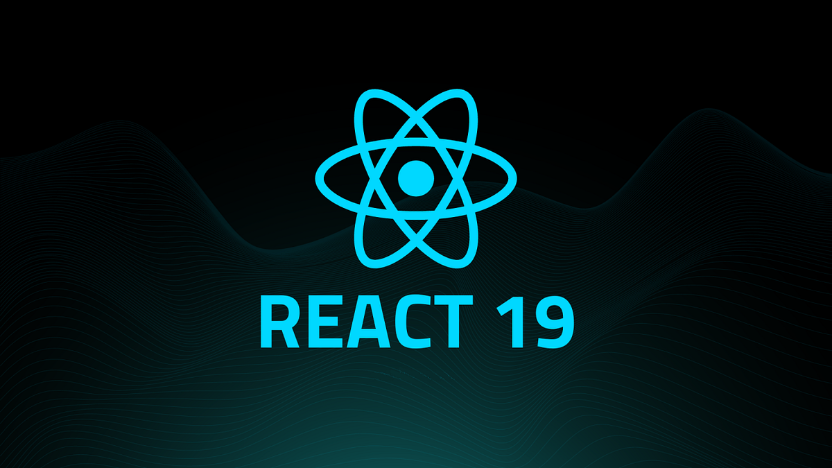⚛️ What’s New in React 19: The Most Exciting Features You Should Know (2025) | by Jagadish V ...
