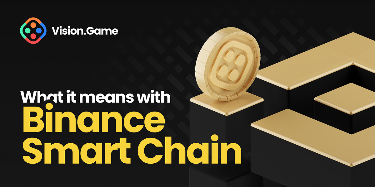 Vision to Binance Smart Chain, why and what it means for holders | by ...