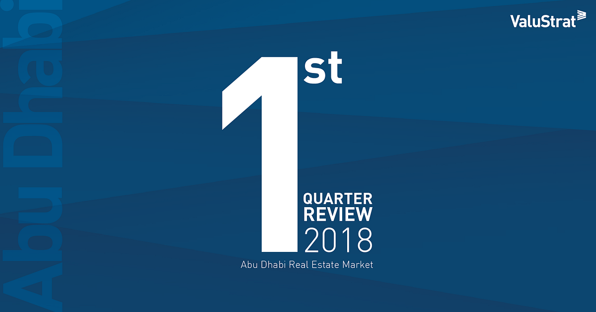 Abu Dhabi Q1 2018 Real Estate Research | by ValuStrat | Medium