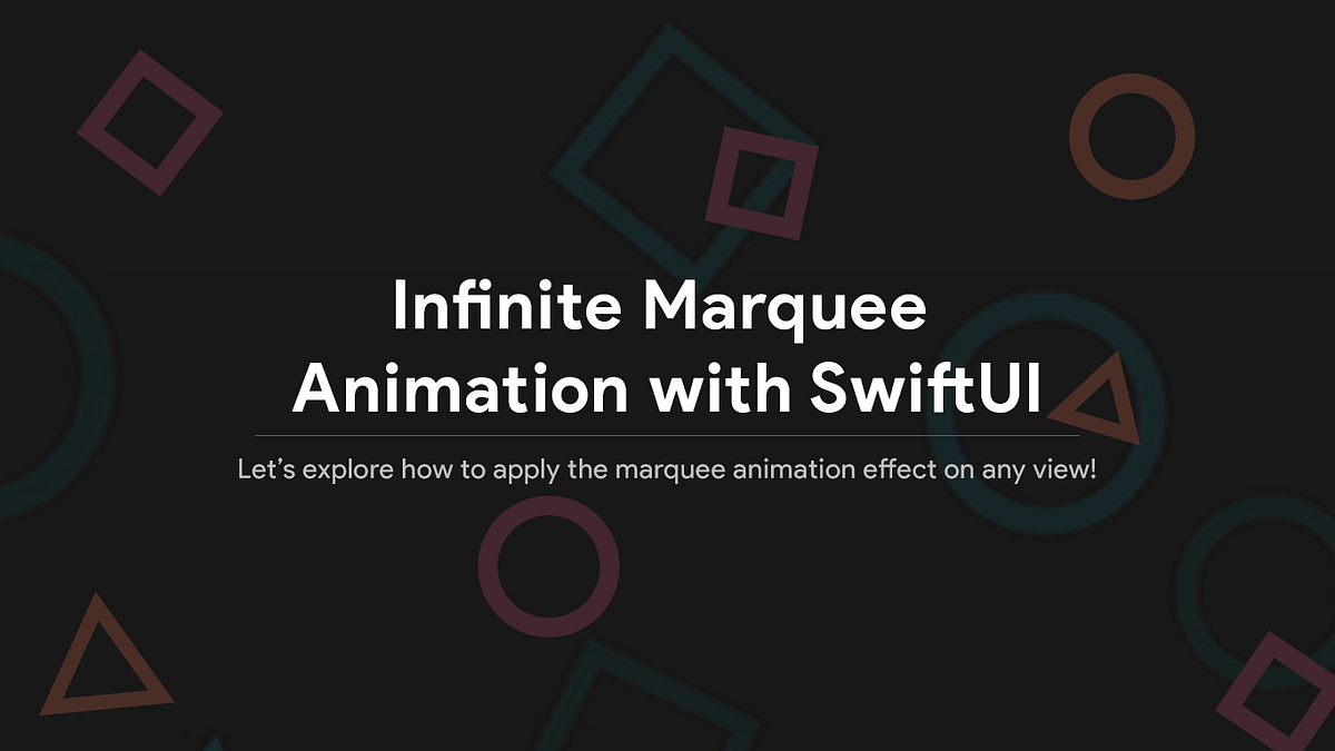 iOS — Infinite Marquee Animation with SwiftUI | by Jignesh Sanghani | Canopas | Medium