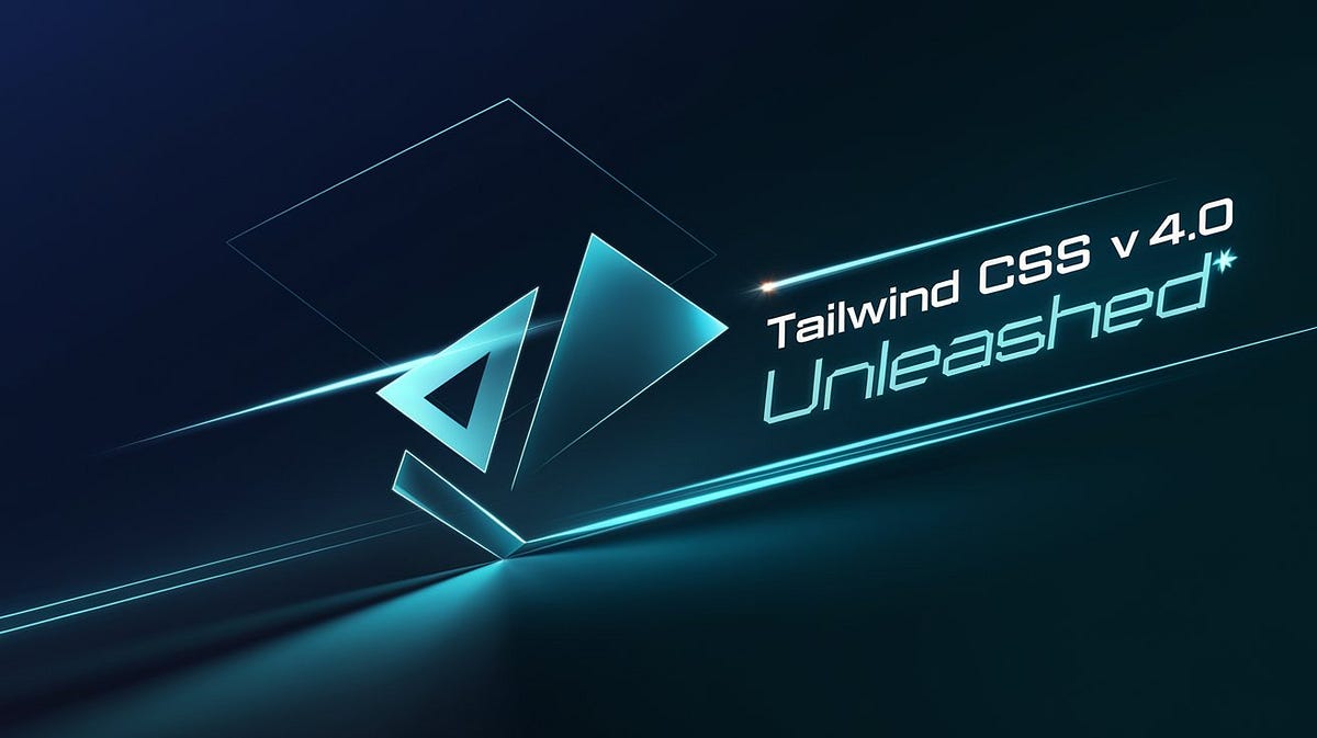 Tailwind CSS v4.0: New Features, Speed, and Tools to Master in 2025 | Medium
